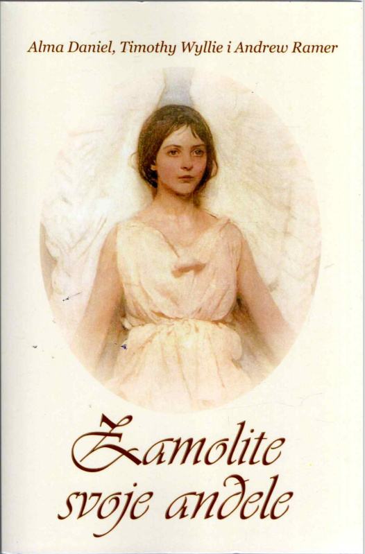 Alma Daniel, Andrew Ramer, Timothy Wyllie: Zamolite svoje anđele