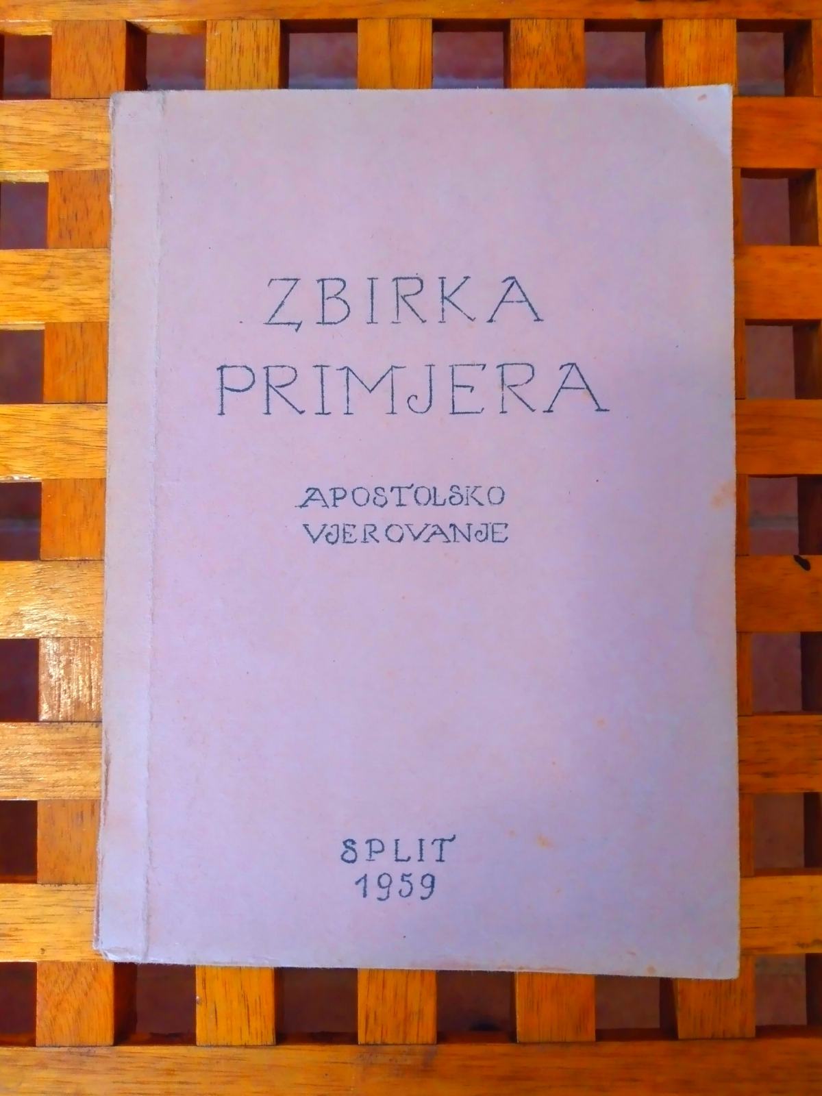 ZBIRKA PRIMJERA APOSTOLSKO VJEROVANJE SPLIT 1959