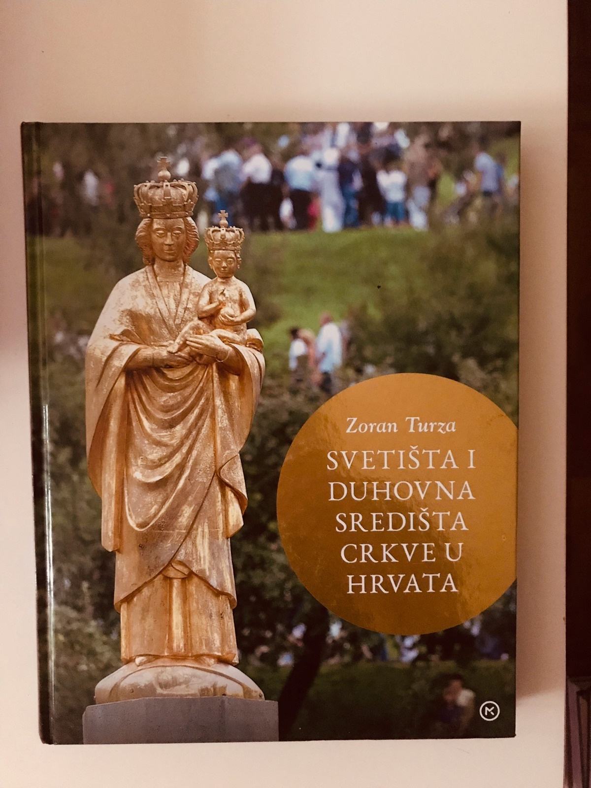 Zoran Turza : Svetišta i duhovna središta Crkve u Hrvata