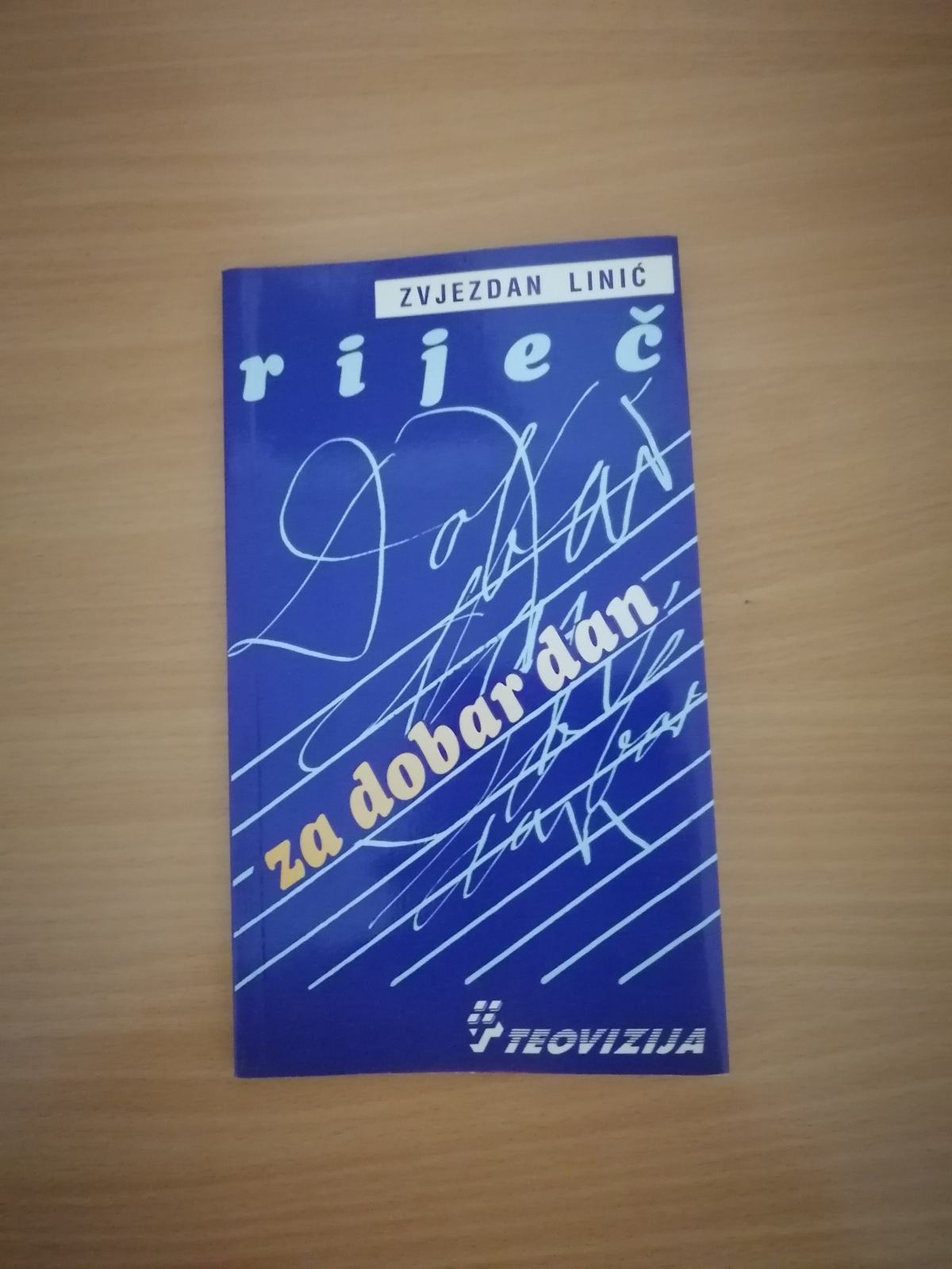ZVJEZDAN LINIĆ, Riječ za dobar dan