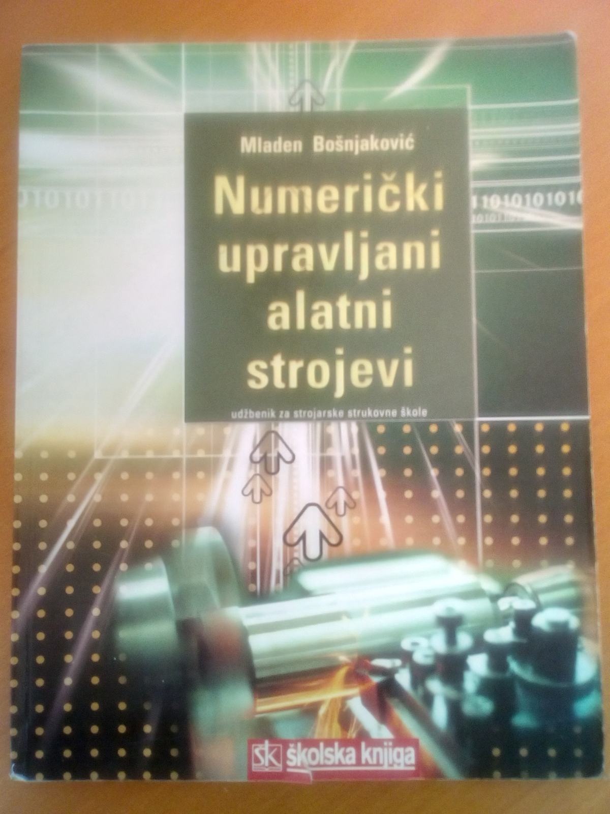 Numerički upravljani alatni strojevi (M. Bošnjaković)