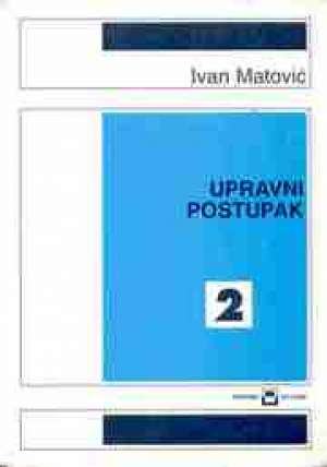 UPRAVNI POSTUPAK 2 - Udžbenik za srednje škole / Ivan Matović
