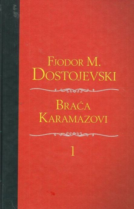 BRAĆA KARAMAZOVI - Fjodor Mihajlovič Dostojevski