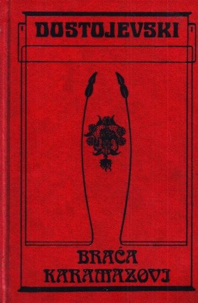 BRAĆA KARAMAZOVI I-II, Fjodor Mihajlovič Dostojevski