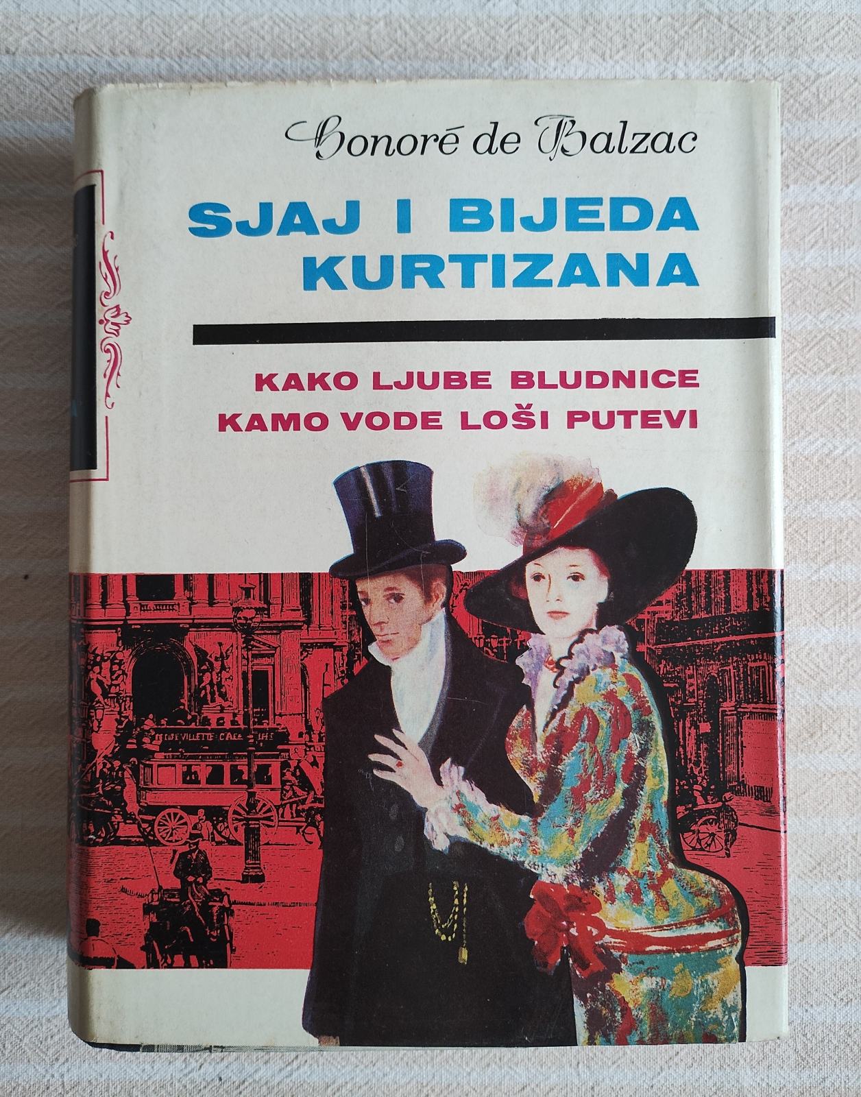O.DE BALZAC SJAJ I BIJEDA KURTIZANA KAKO LJUBE BLUDNICE KAMO VODE LOŠI