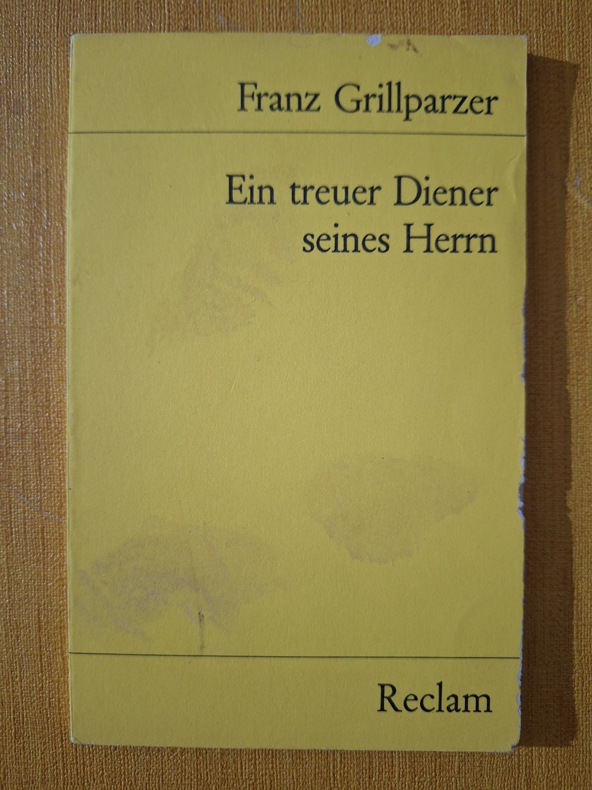 Ein teuer Diener seines Herrn - Franz Grillparzer