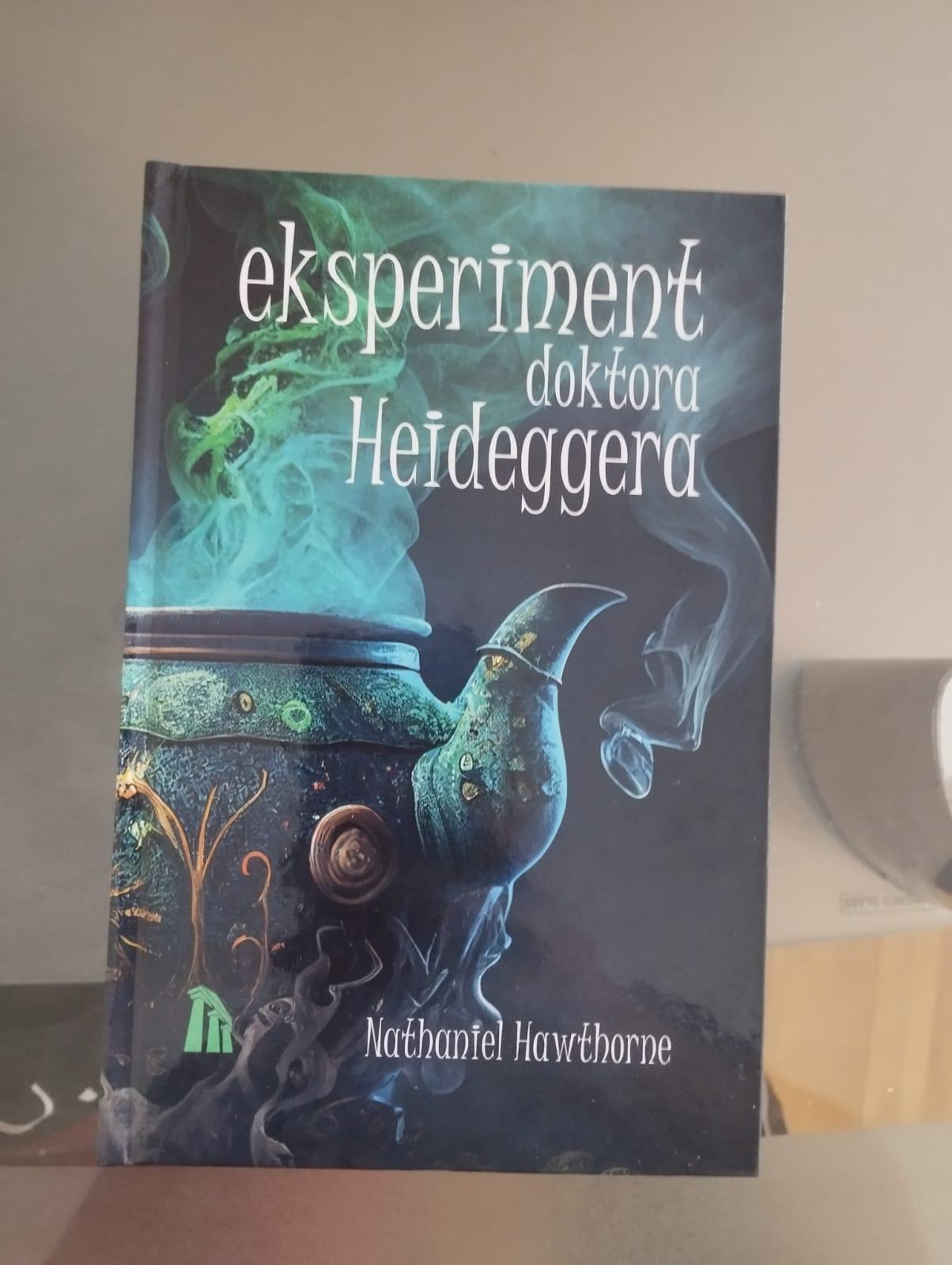 Eksperiment doktora Heideggera / Nathaniel Hawthorne