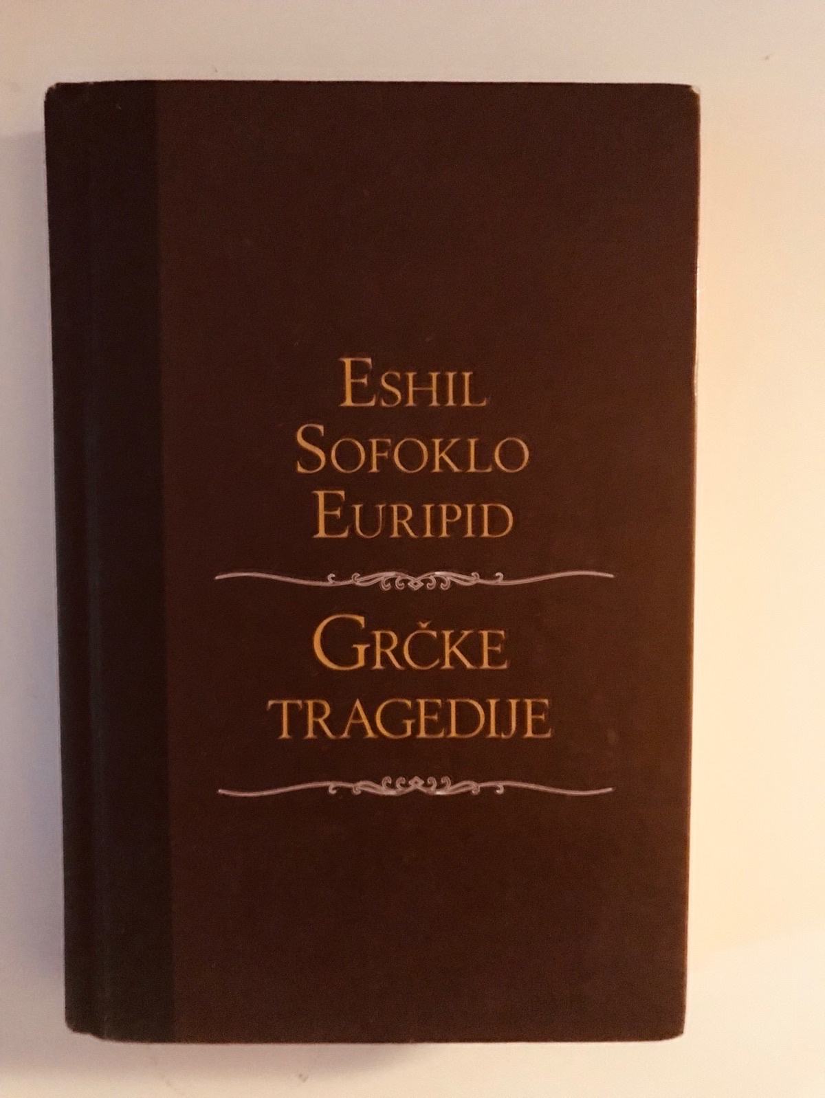 Eshil, Sofoklo, Euripid : Grčke tragedije