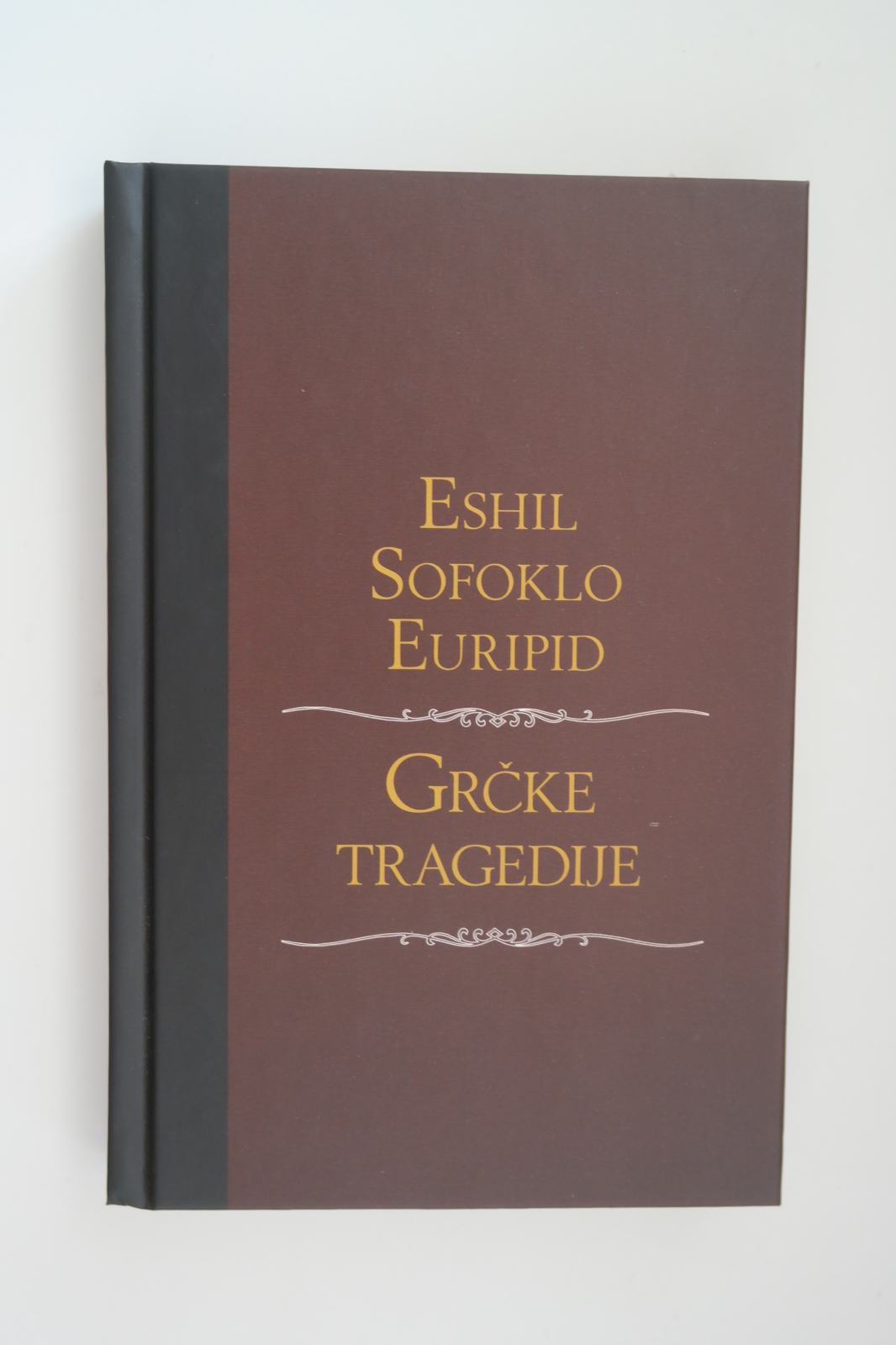 Eshil - Sofoklo - Euripid - Grčke tragedije