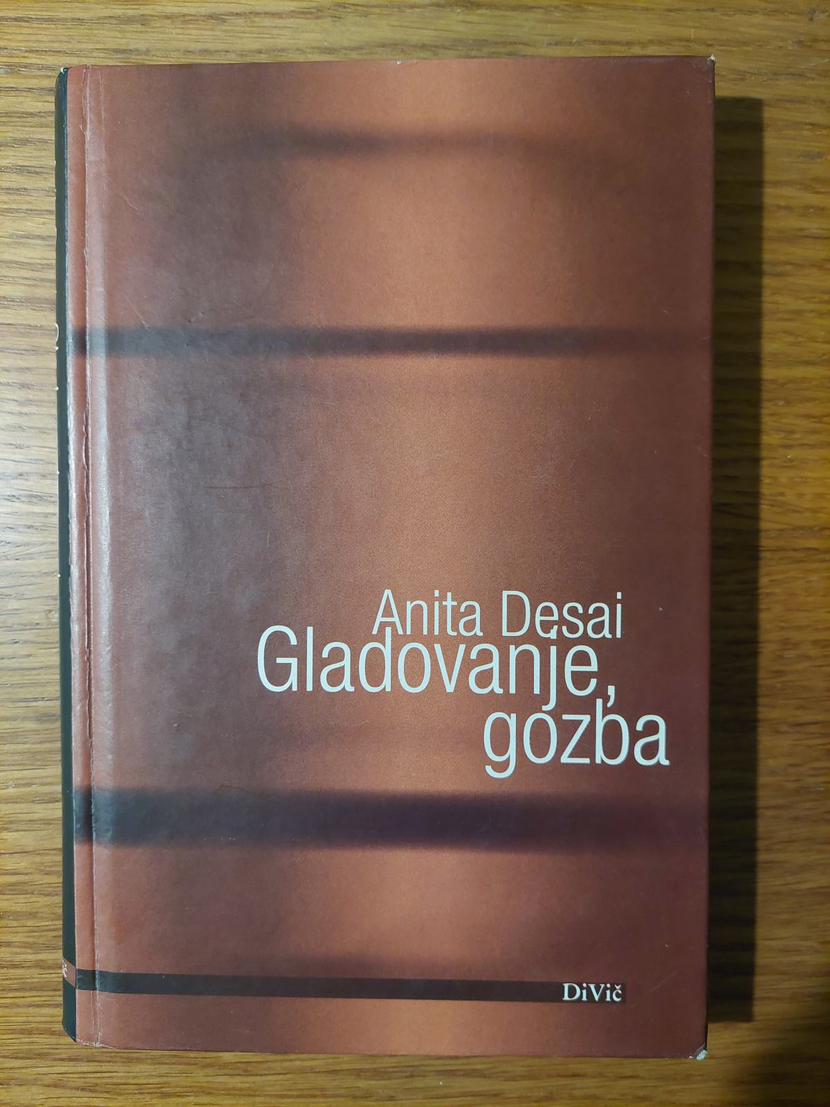 Gladovanje, GOZBA - Anita DESAI / Prevela : Maja ŠOLJAN
