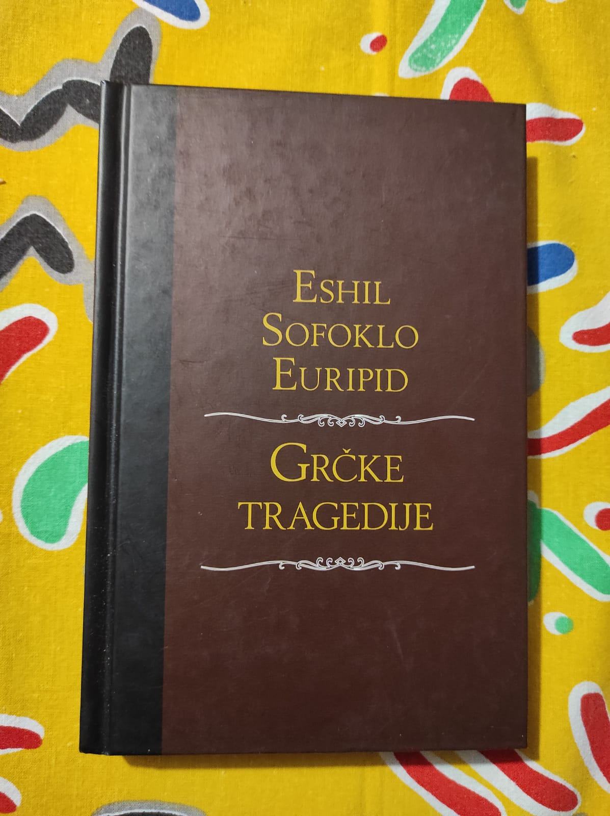Grčke tragedije Eshil, Sofoklo, Euripid