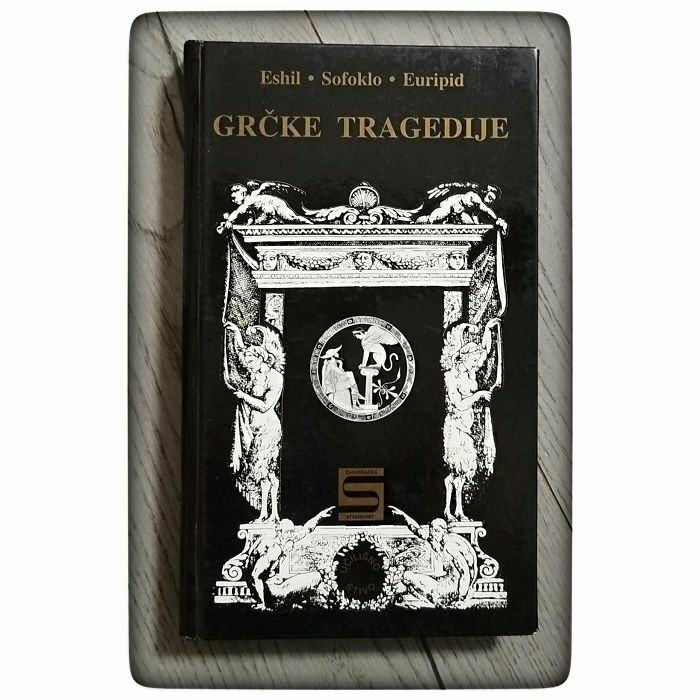 Grčke tragedije Eshil, Sofoklo, Euripid