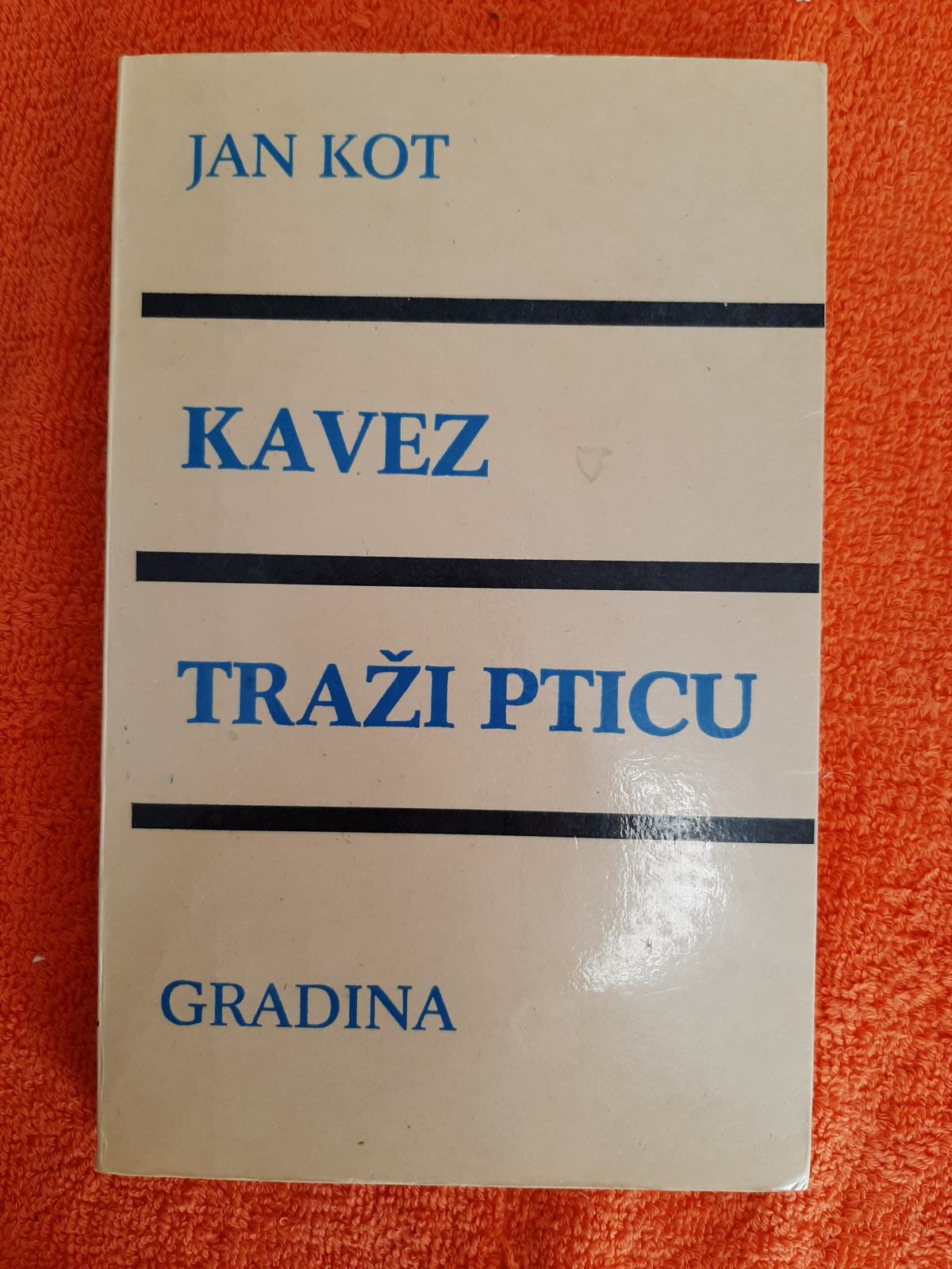 Kavez traži pticu - Jan Kott