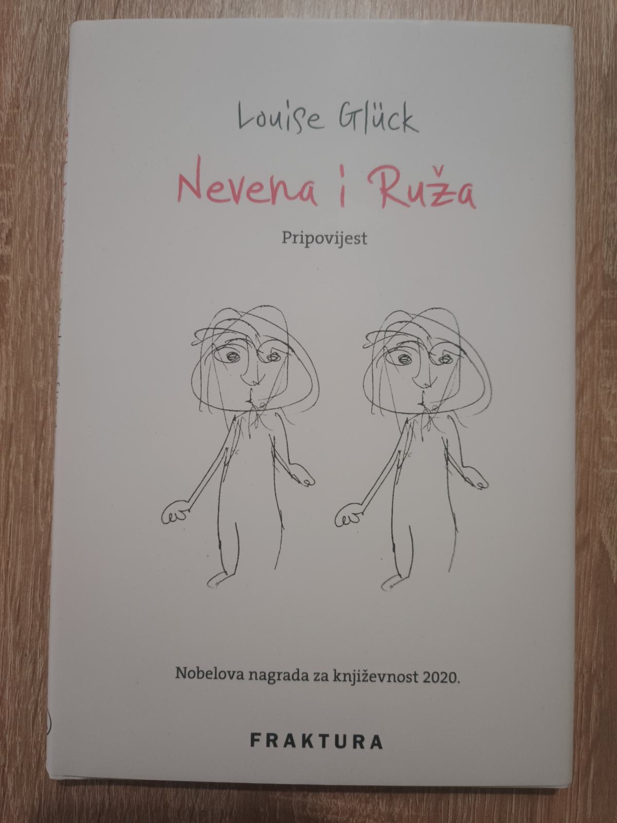 Louise Glück: Nevena i Ruža : pripovijest