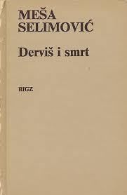 SELIMOVIĆ, Derviš i smrt [BESPLATNA DOSTAVA]