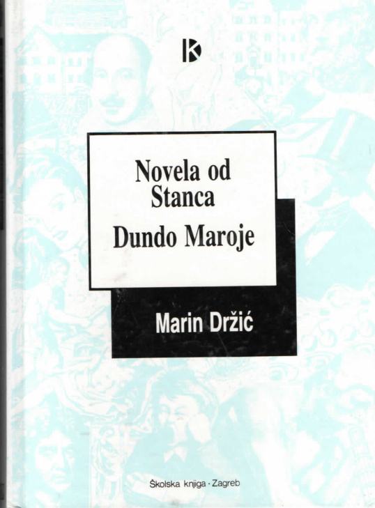 MARIN DRŽIĆ: NOVELA OD STANCA, DUNDO MAROJE