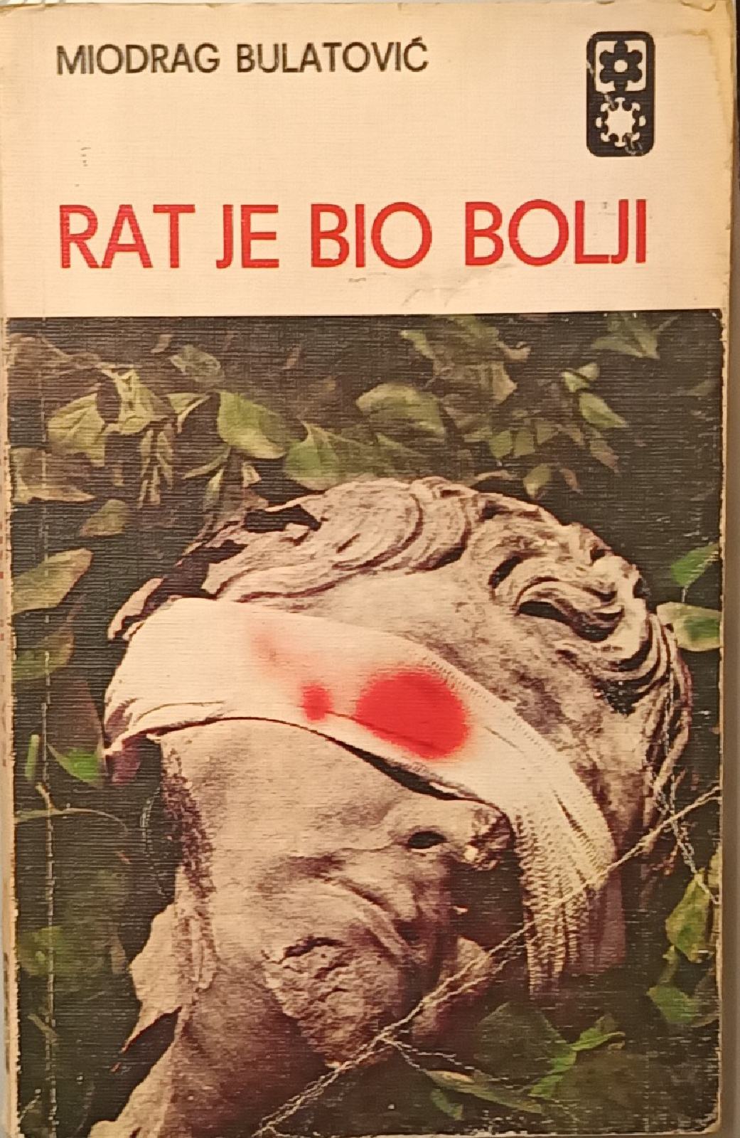 Miodrag Bulatović - Rat je bio bolji
