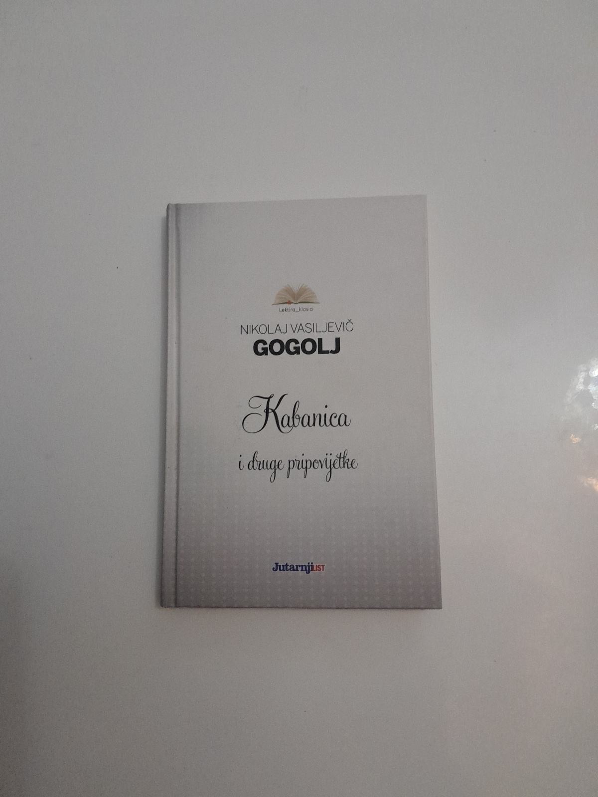 NIKOLAJ VASILJEVIČ GOGOLJ : KABANICA I DRUGE PRIPOVIJETKE