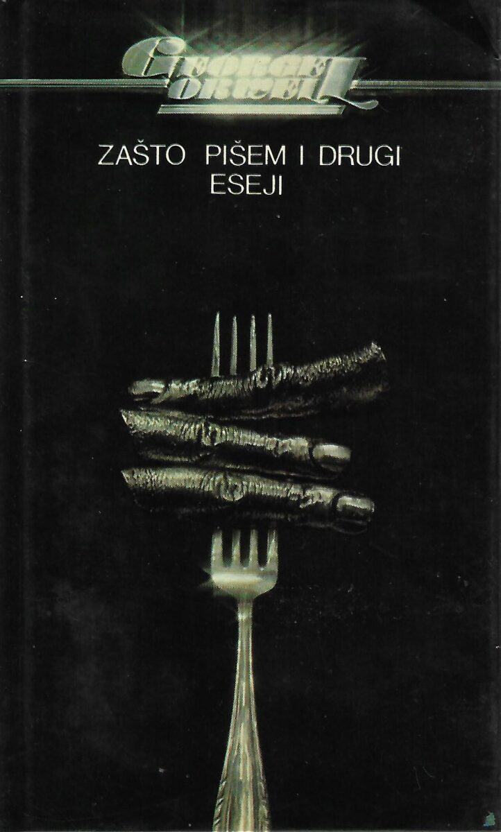 Zašto pišem i drugi eseji – George Orwell