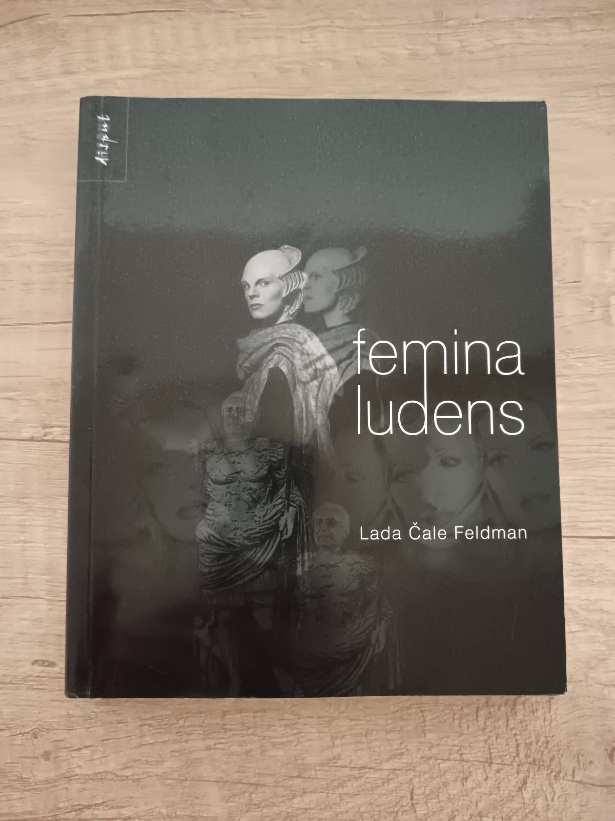 LADA ČALE FELDMAN, Femina ludens