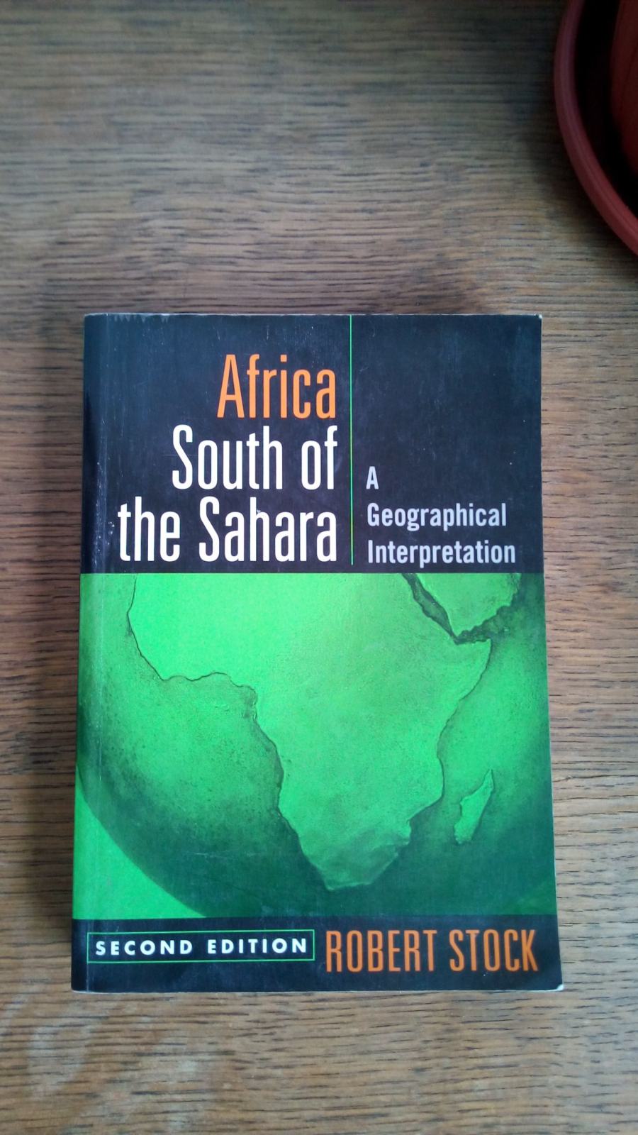 Africa South of the Sahara:: A Geographical Interpretation