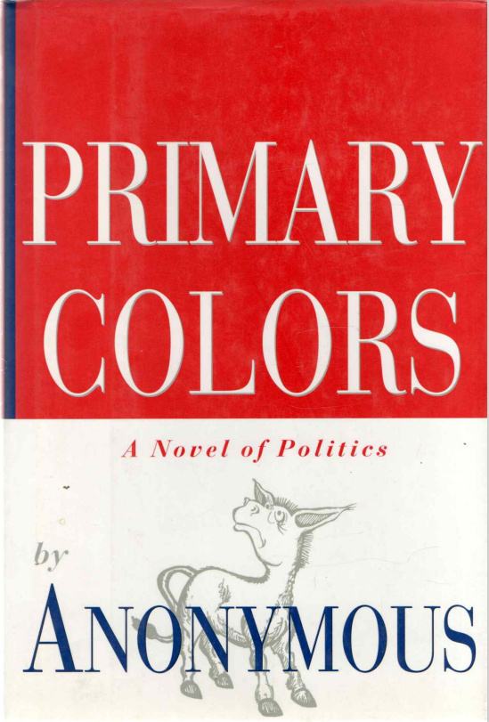 Anonymous: Primary Colors: A Novel of Politics