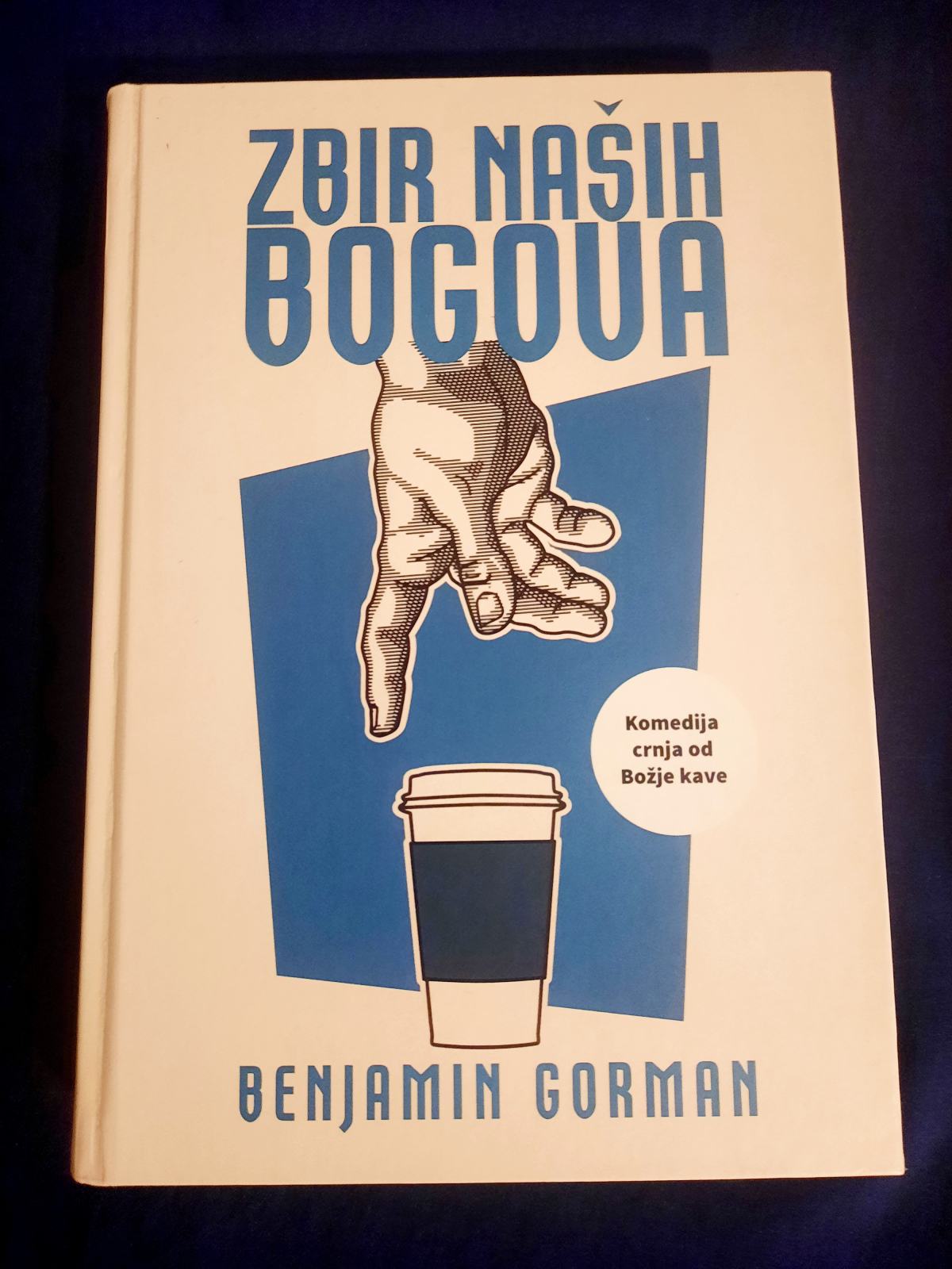 Benjamin Gorman : ZBIR NAŠIH BOGOVA