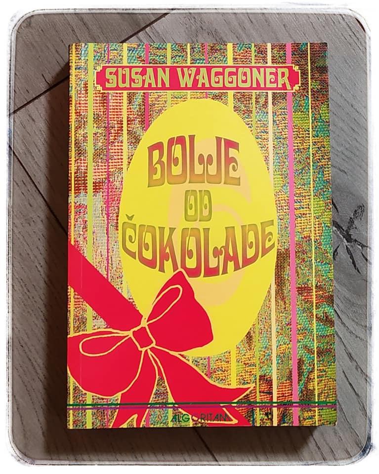 BOLJE OD ČOKOLADE Susan Waggoner