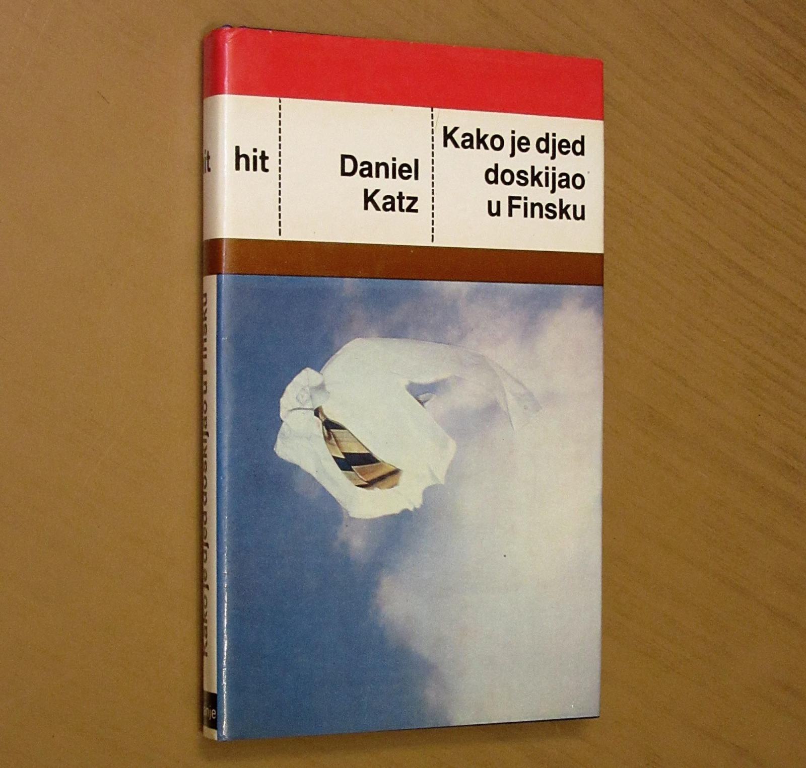 Daniel Katz - Kako je djed doskijao u Finsku / biblioteka hit
