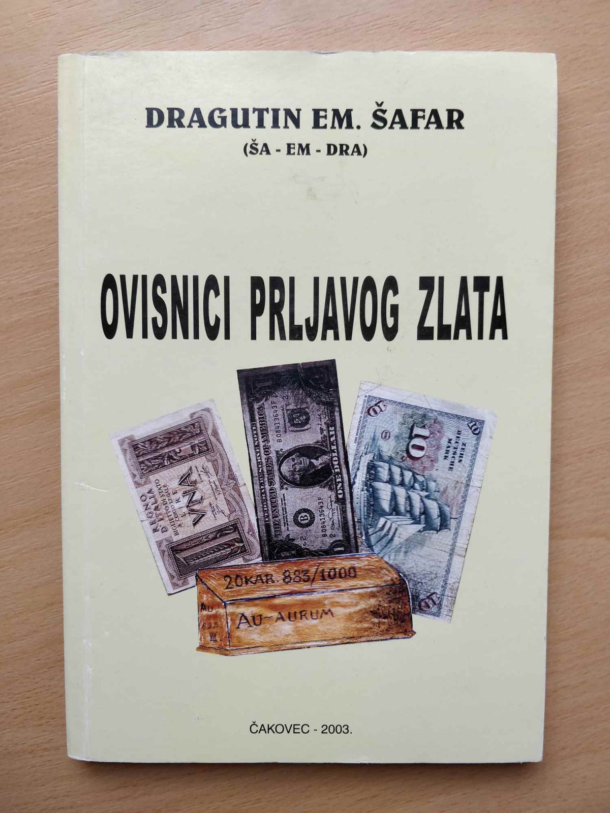 Dragutin Šafar - Ovisnici prljavog zlata