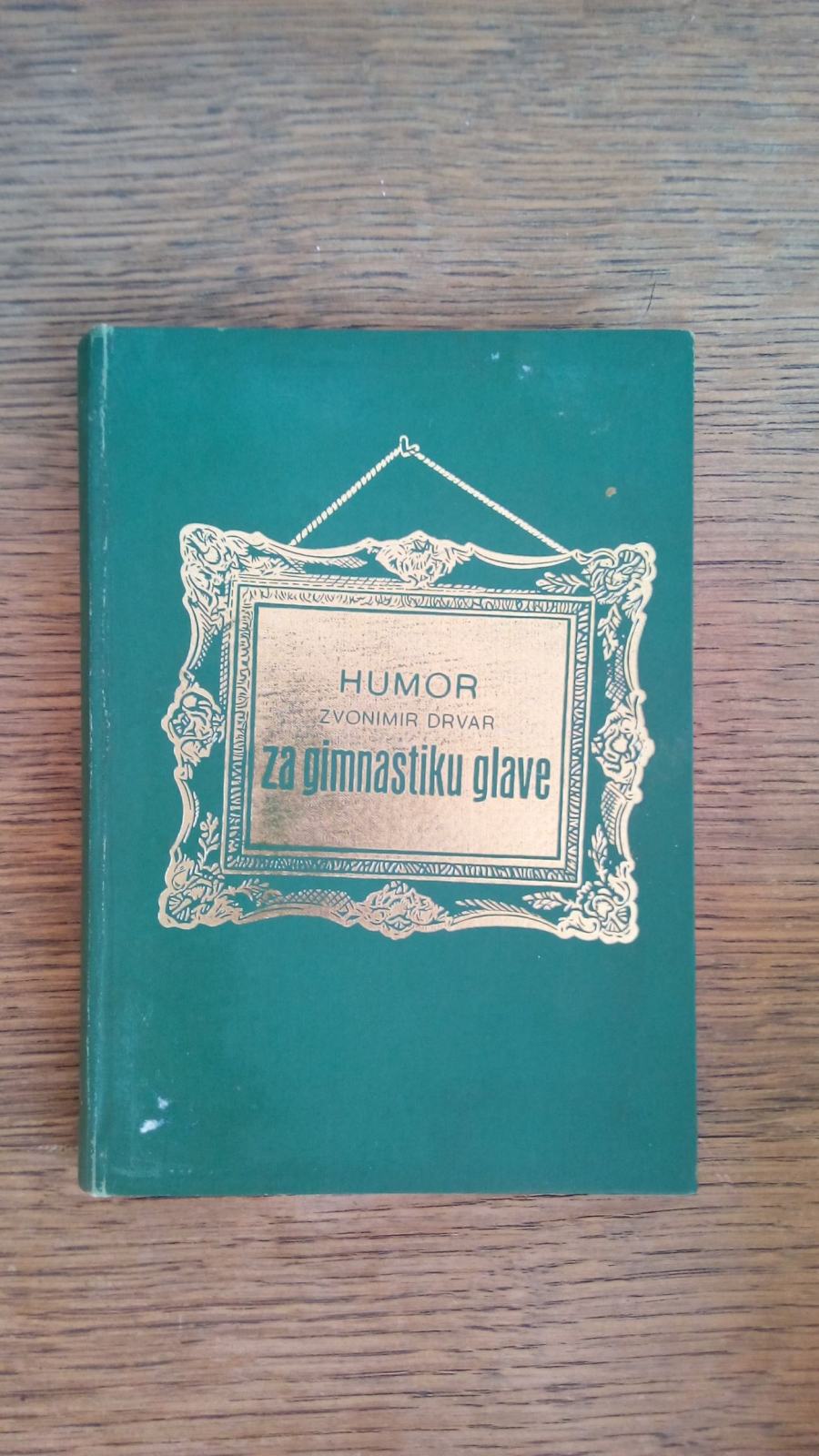 Drvar: HUMOR ZA GIMNASTIKU GLAVE/ Atomska bomba na ražnju/ Roman nad