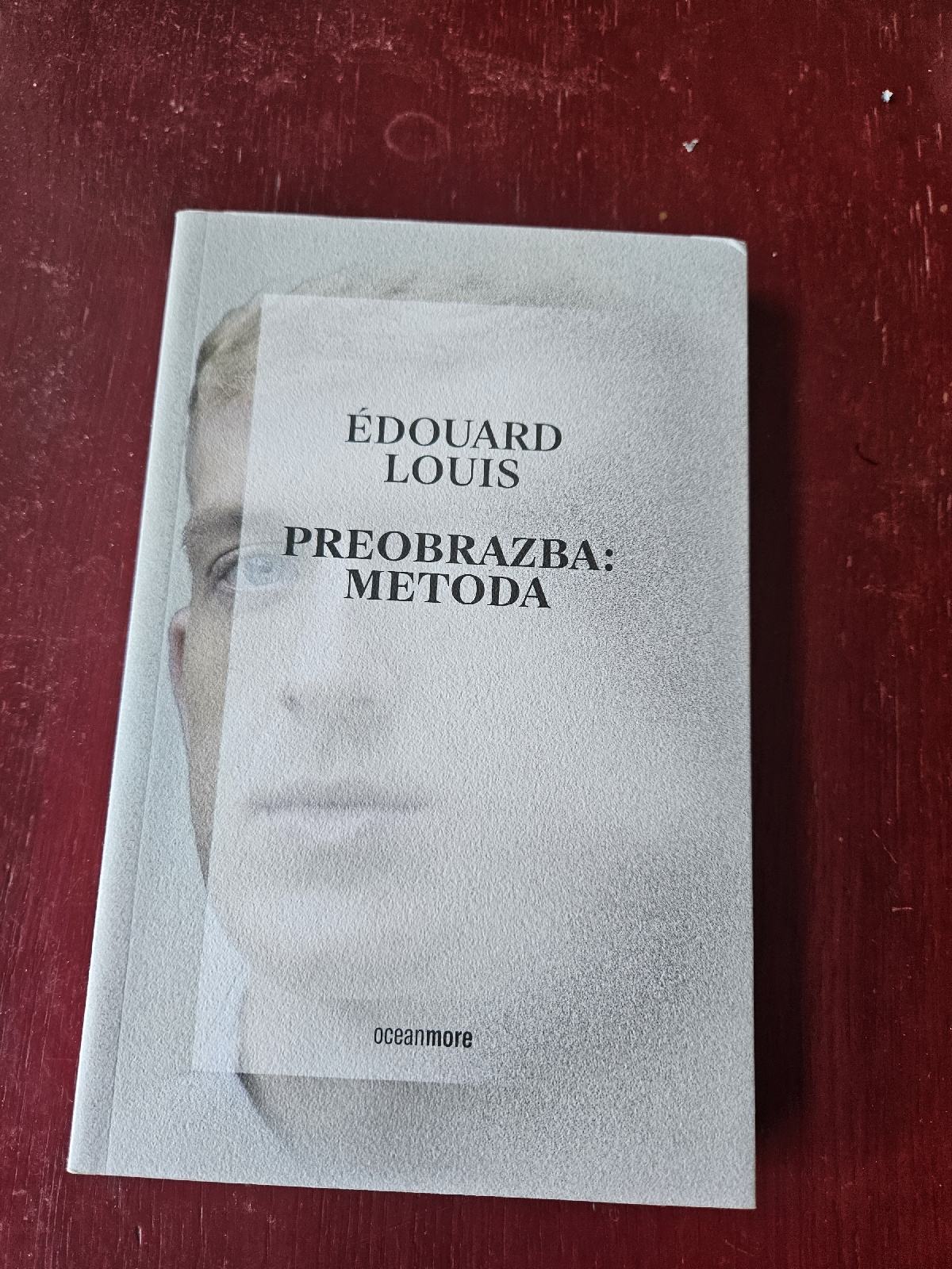 Edouard Louis - Preobrazba: metoda
