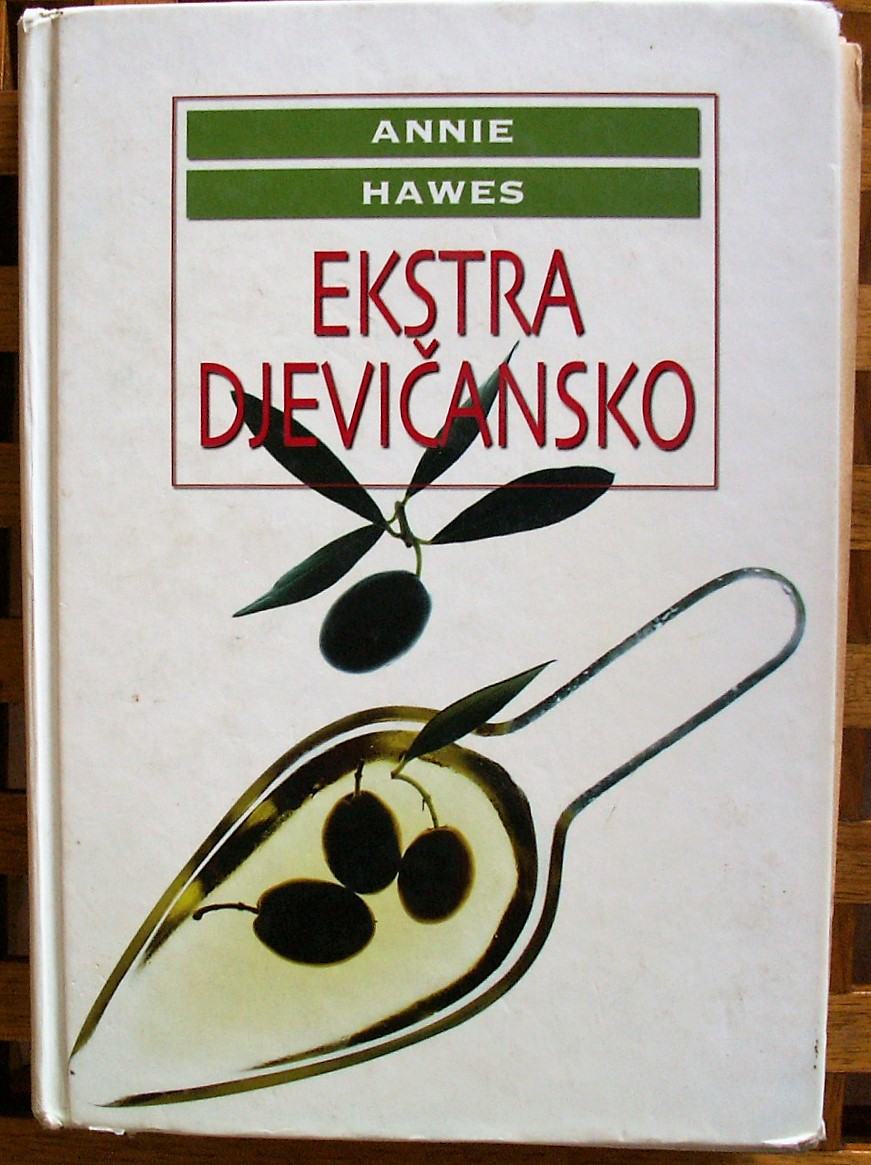 EKSTRA DJEVIČANSKO među maslinicima Ligurije Annie Hawes Zagreb 2006
