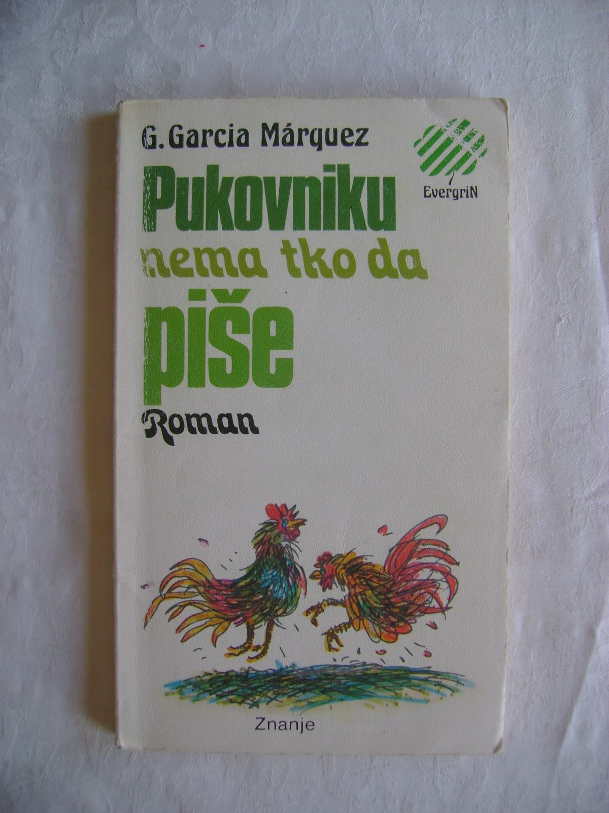 Gabriel Garcia Marquez - Pukovniku nema tko da piše - 1982.
