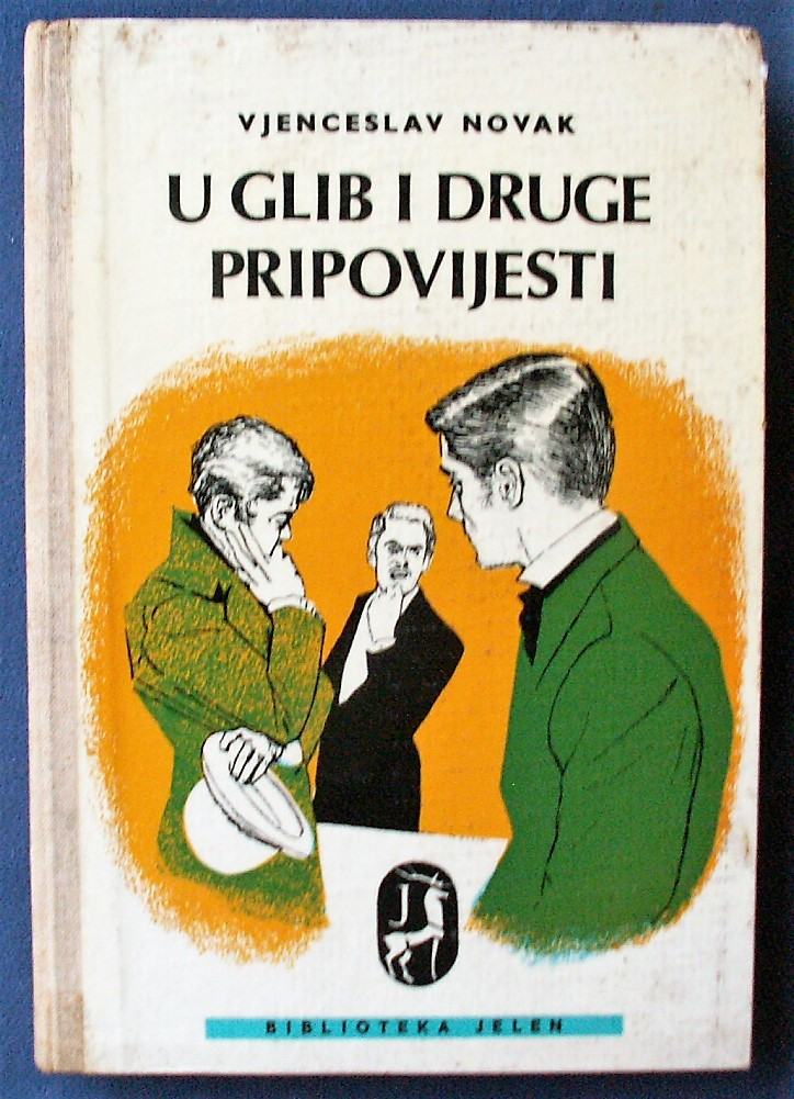 U GLIB I DRUGE PRIPOVIJESTI Vjenceslav Novak