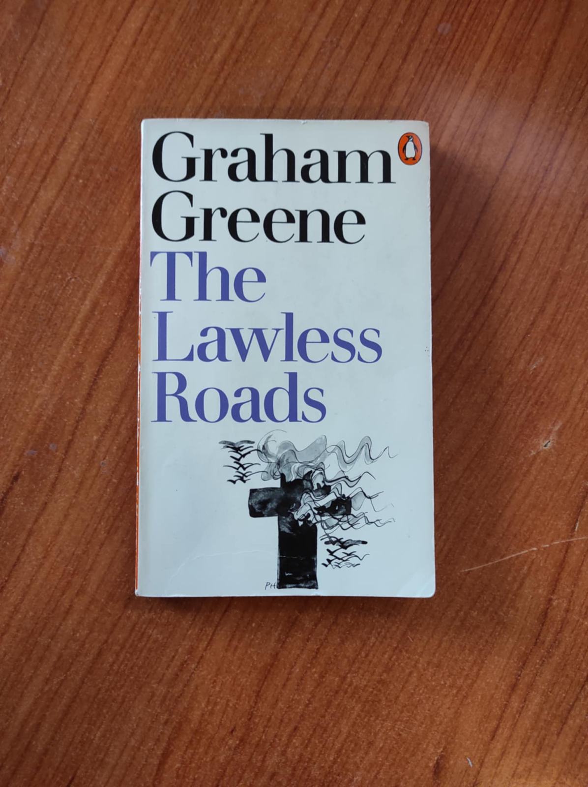 Graham Greene - The Lawless Roads