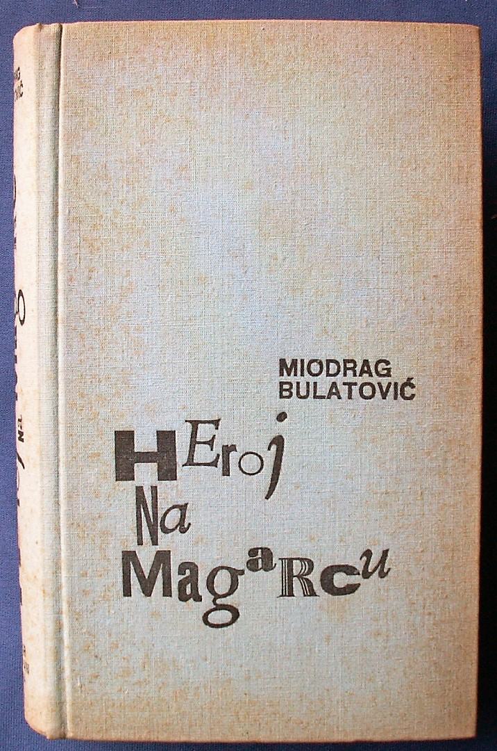 HEROJ NA MAGARCU Miodrag Bulatović