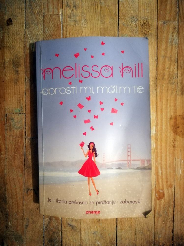 Hill, Melissa - Oprosti mi, molim te