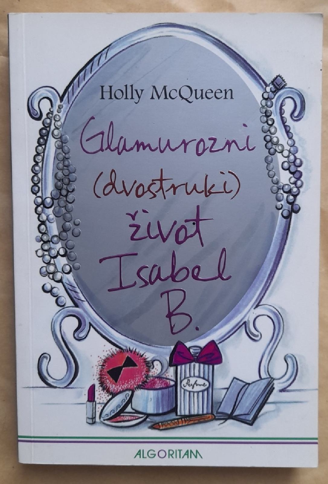 Holly McQueen...Glamurozni (dvostruki)život Isabel B.