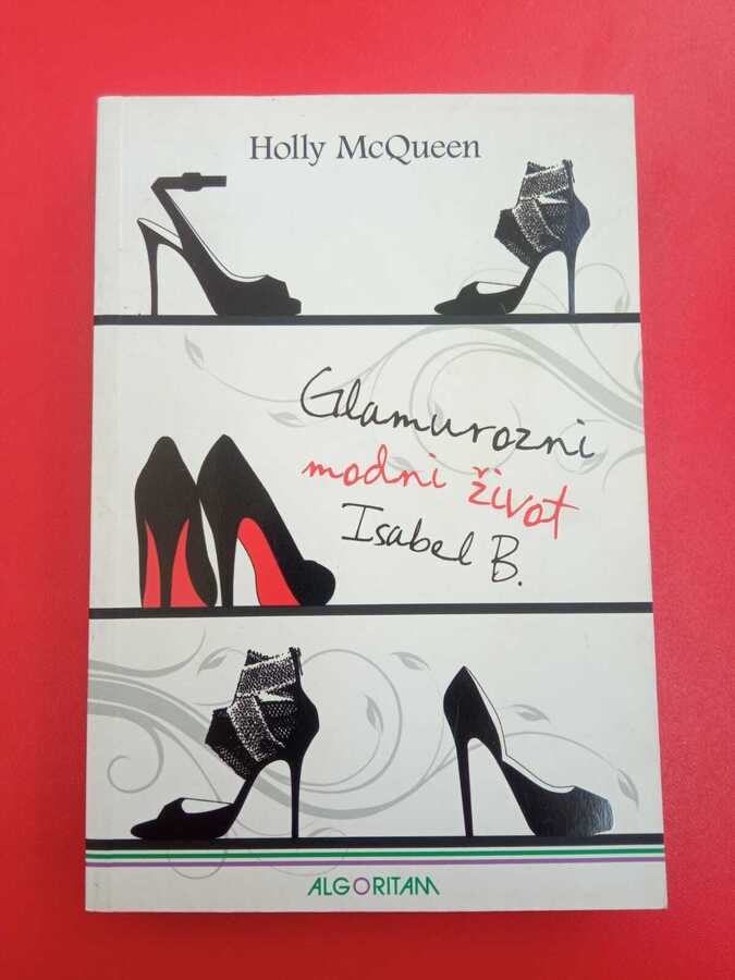 Holly McQueen - Glamurozni modni život Isabel B.