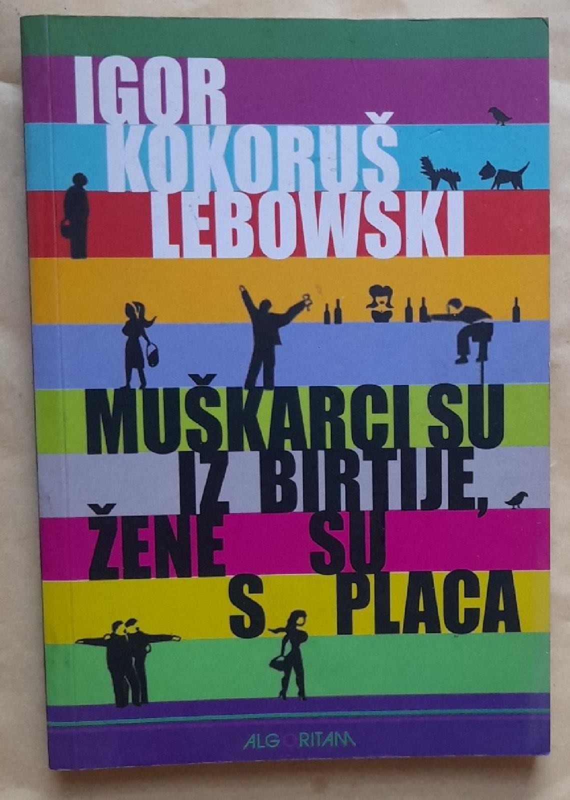 IGOR KOKORUŠ LEBOWSKI...MUŠKARCI SU IZ BIRTIJE,ŽENE SU S PLACA