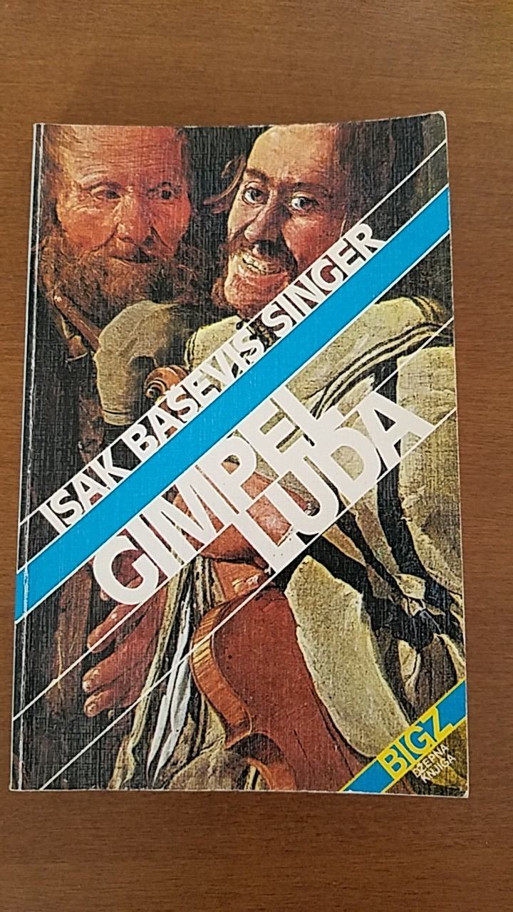 Isak Baševis (Isaac Bashevis) Singer GIMPEL LUDA
