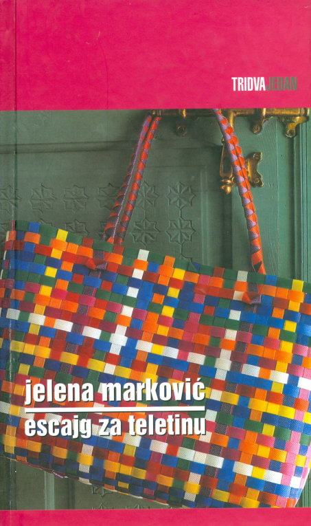 Jelena Marković: ESCAJG ZA TELETINU