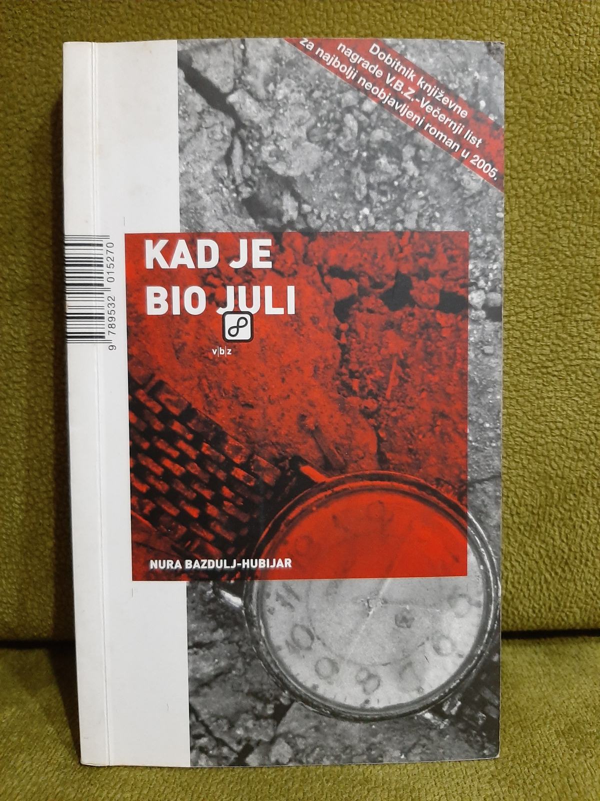 Kad je bio juli . Nura Bazdulj - Hubijar