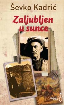 Kadrić Ševko : Zaljubljen u sunce