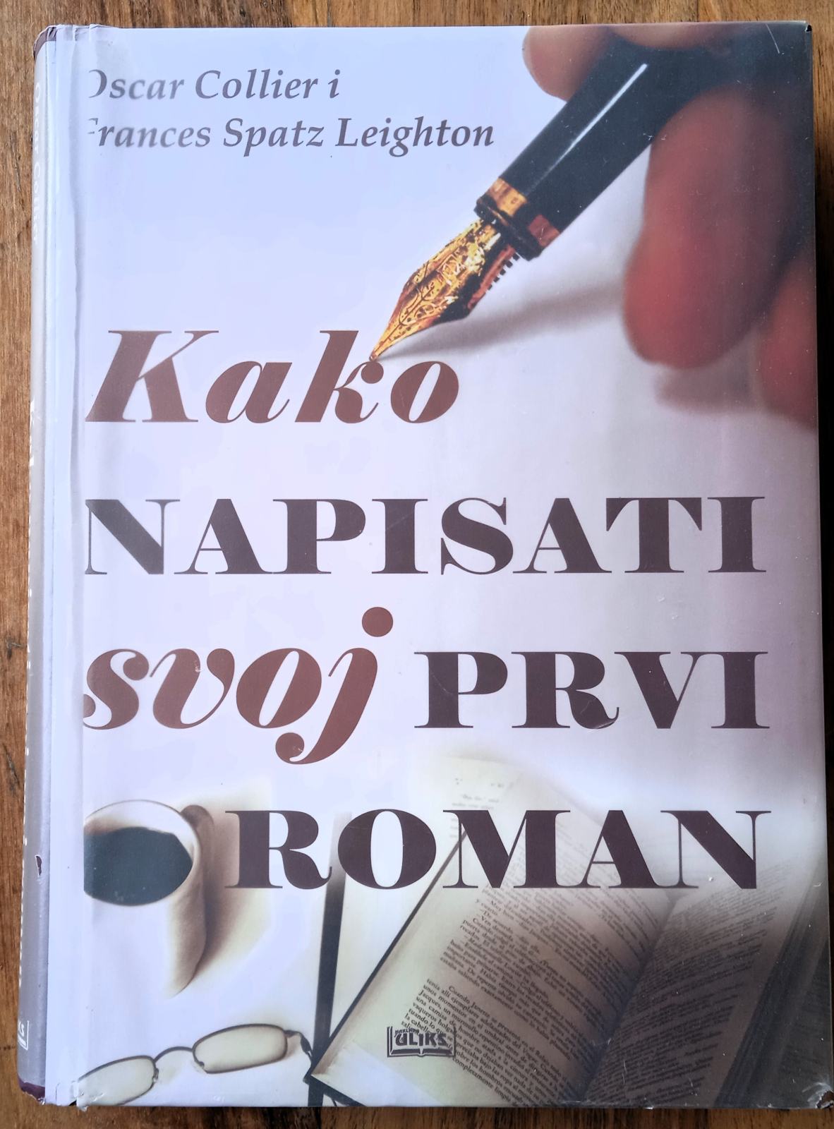 KAKO NAPISATI SVOJ PRVI ROMAN Oscar Collier Frances Spatz Leighton