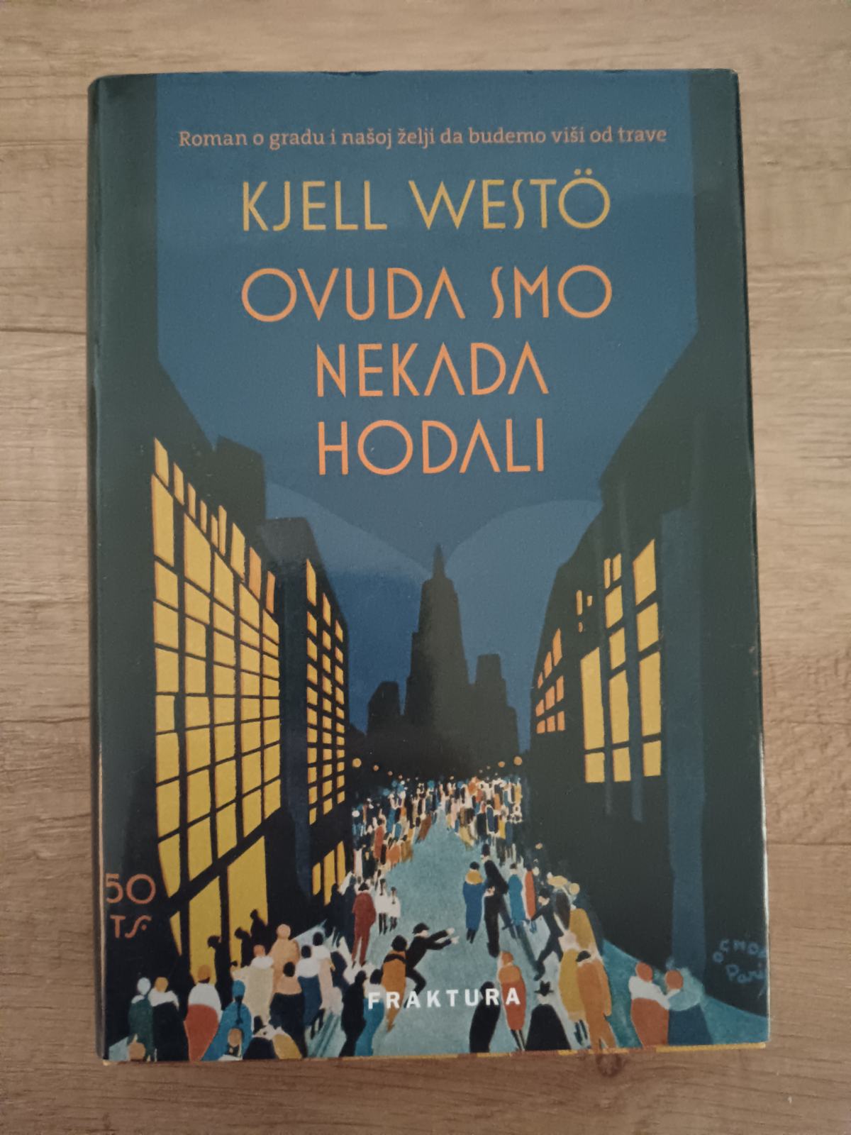 KJELL WESTO, Ovuda smo nekada hodali