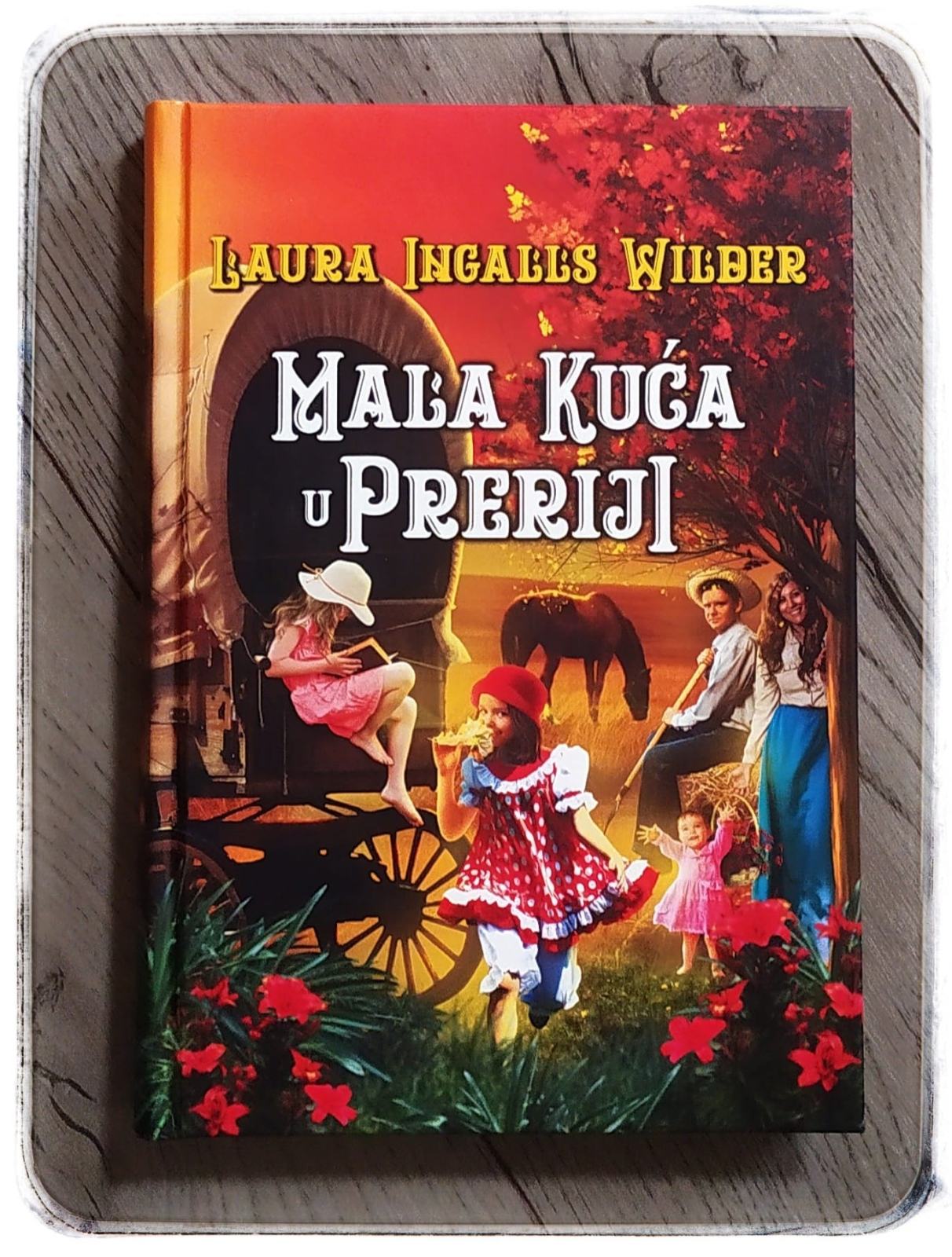 Mala kuća u preriji Laura Ingalls Wilder