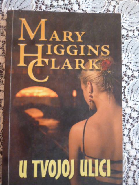 Mark Higgins Clark- U tvojoj ulici