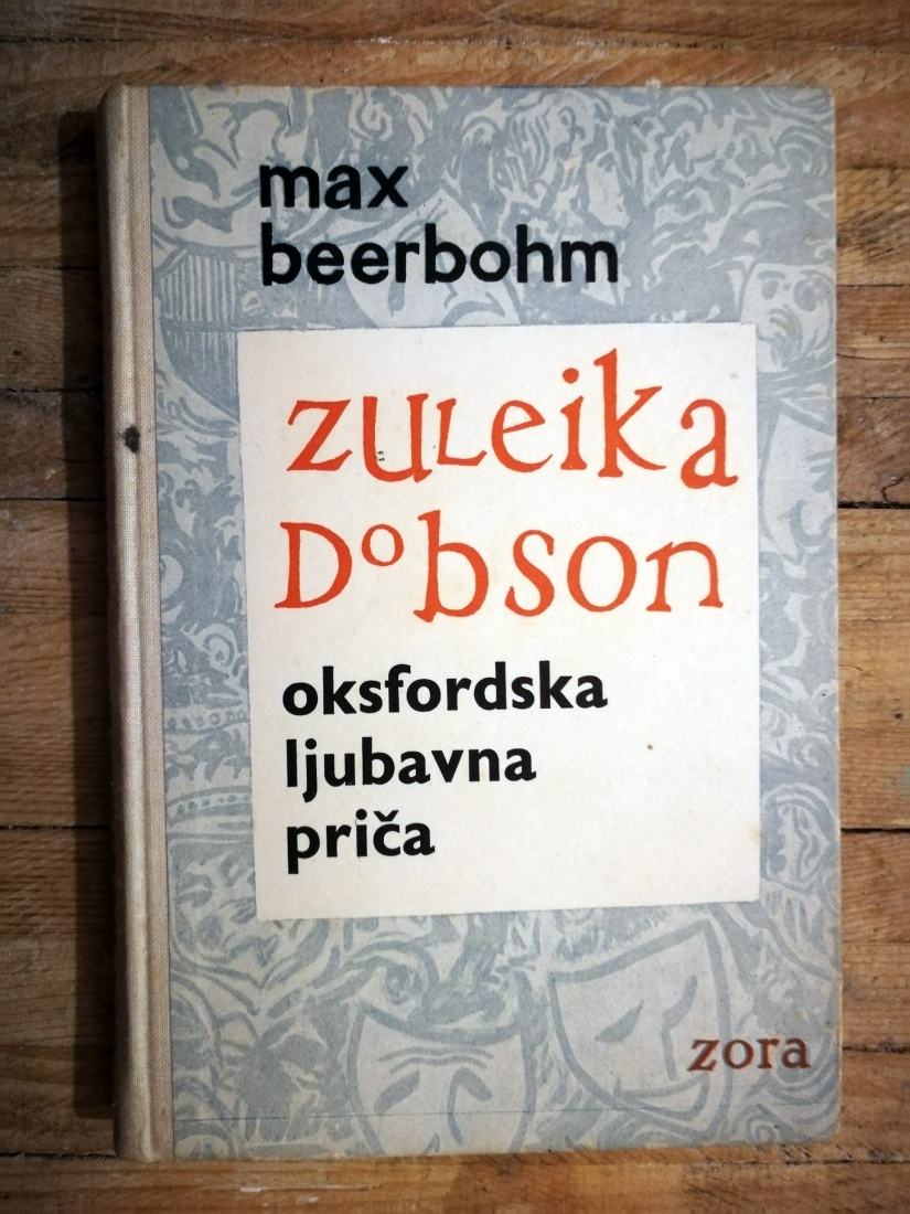 Max Beerbohm - Zuleika Dobson : oksfordska ljubavna priča